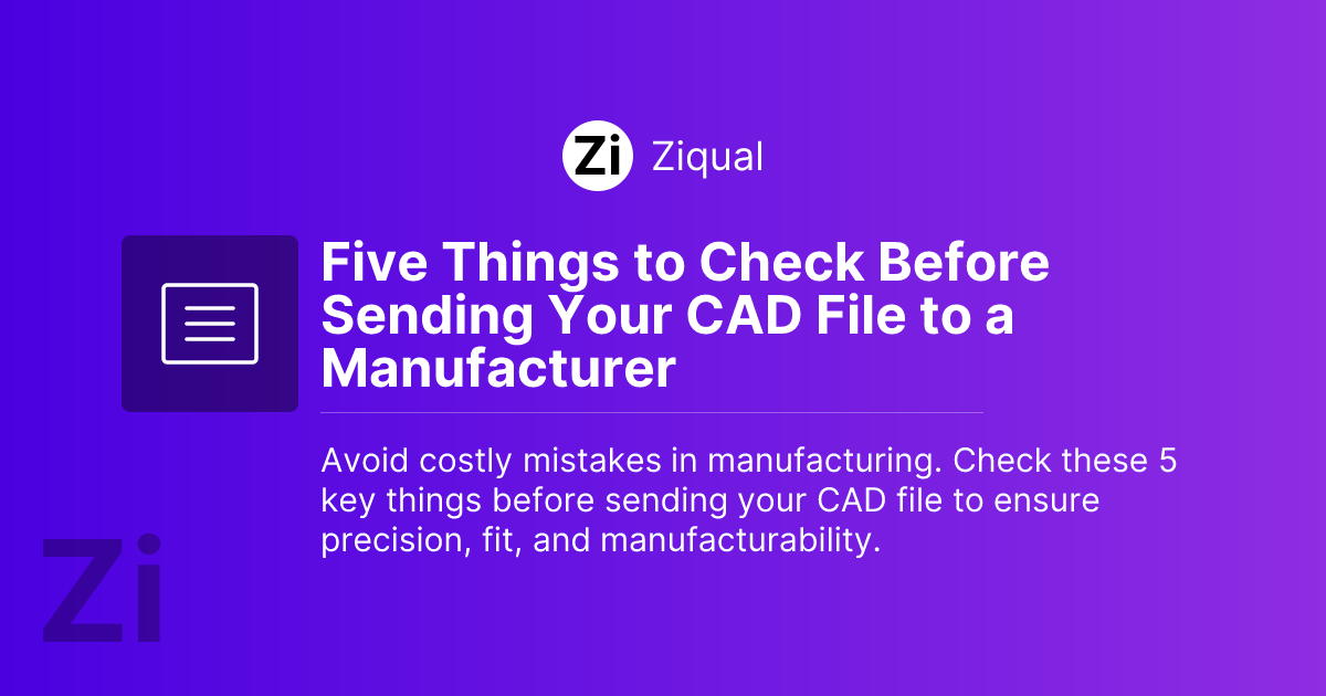 Five Things to Check Before Sending Your CAD File to a Manufacturer ...