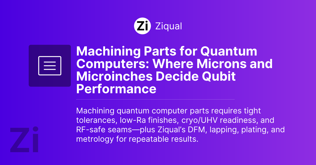 Machining Parts for Quantum Computers: Where Microns and Microinches ...